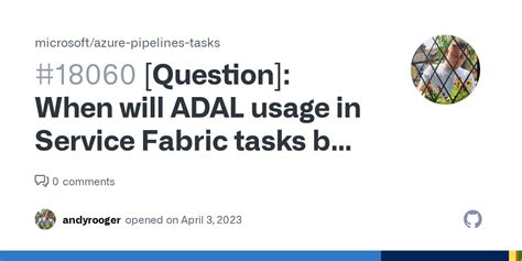 Question When Will ADAL Usage In Service Fabric Tasks Be Removed