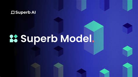 Introducing Superb Model Easily Train And Deploy Powerful Ai Models
