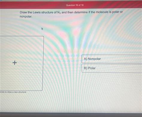 Solved Draw The Lewis Structure Of N And Then Determine If Chegg