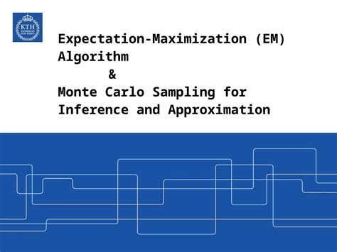 Pptx Expectation Maximization Em Algorithm And Monte Carlo Sampling