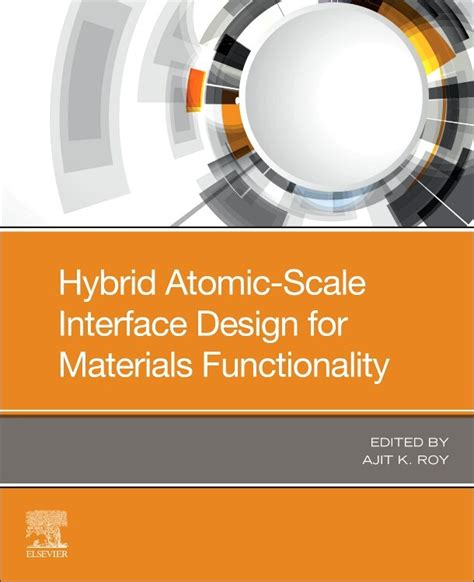 Hybrid Atomic Scale Interface Design For Materials Functionality Indigo