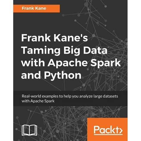 Frank Kanes Taming Big Data With Apache Spark And Python Real World