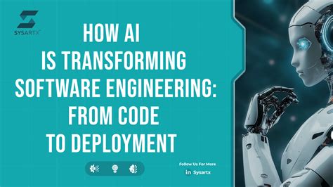 How Ai Is Transforming Software Engineering From Code To Deployment