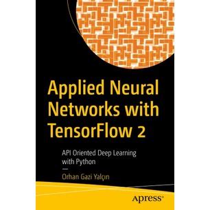 PERFECT BINDING Applied Neural Networks With TensorFlow 2 API
