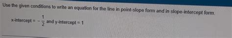 Solved Use The Given Conditions To Write An Equation For The Chegg