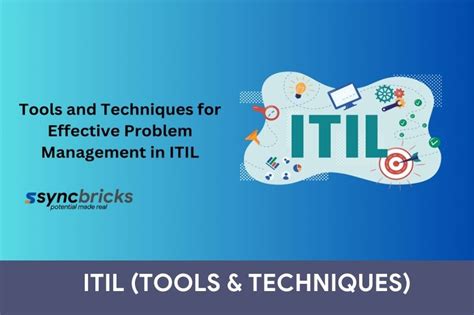 Tools And Techniques For Effective Problem Management In ITIL SYNCBRICKS Information