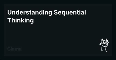 Understanding Sequential Thinking Glama