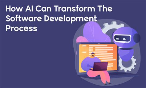 How AI Can Transform The Software Development Process