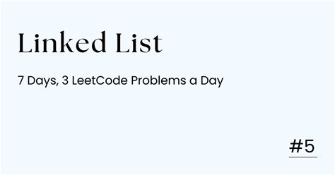 Linked List 7 Days 3 Leetcode Problems A Day By Ozan Tekin Medium