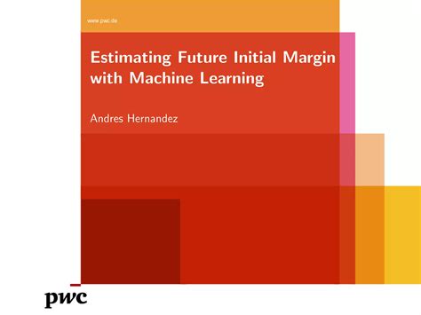 Estimating Future Initial Margin With Machine Learning Ppt
