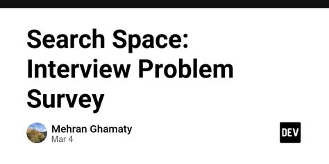 search space interview problem survey dev community