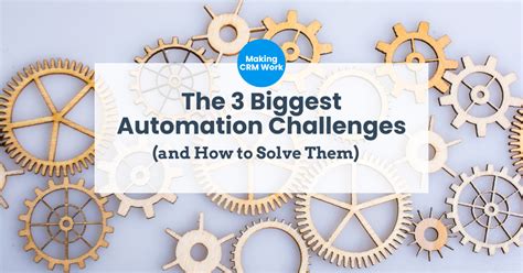 The 3 Biggest Automation Challenges For Business