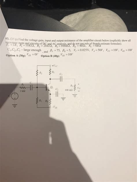 Solved Find The Voltage Gain Input And Output Resistance Of
