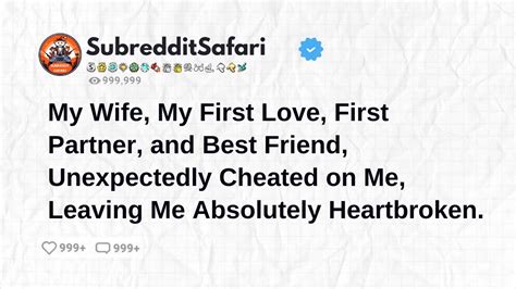 My Wife My First Love First Partner And Best Friend Unexpectedly