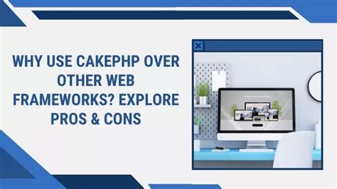 Ppt Why Use Cakephp Over Other Web Frameworks Explore Pros And Cons Powerpoint Presentation Id
