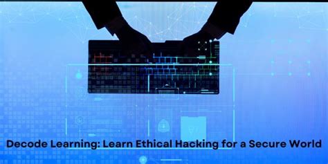 Decode Learning On Linkedin Ethicalhackingcourse