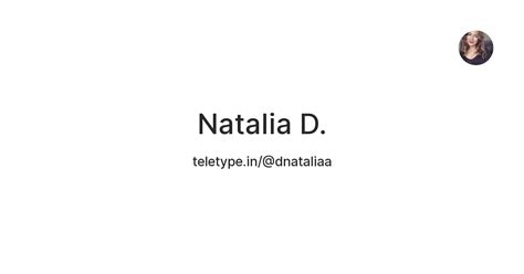 Natalia D Teletype