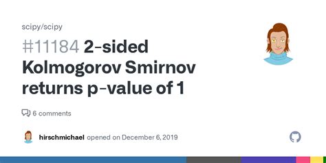 2 Sided Kolmogorov Smirnov Returns P Value Of 1 · Issue 11184 · Scipy
