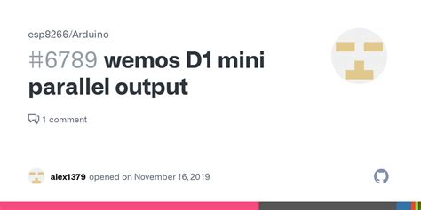 Wemos D1 Mini Parallel Output · Issue 6789 · Esp8266arduino · Github