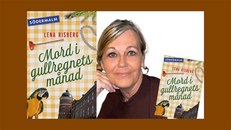 Lena Risberg Signerar Mord I Gullregnets Månad Gamla Stans Bokhandel