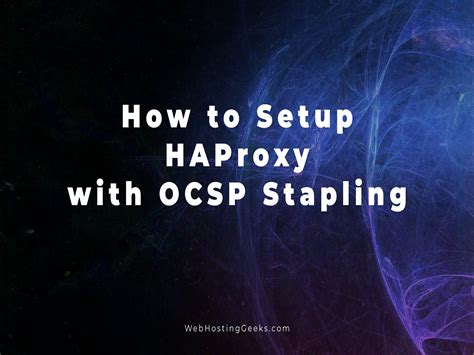 How To Setup Haproxy With Ocsp Stapling Linux Tutorials For Beginners