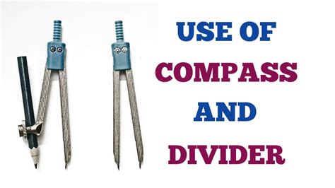 How To Use Compass And Divider Use Of Compass And Divider In Drawing