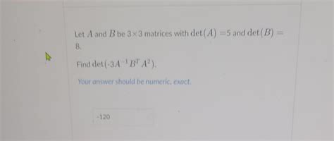 Solved Let A Be A Matrix With Det A Suppose That B Chegg Com