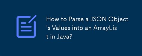 如何在 Java 中將 Json 物件的值解析為 Arraylist? Java教程 Php中文網 如何在 Java 中將 Json 物件的值解析為 Arraylist? Java教程 Php中文網