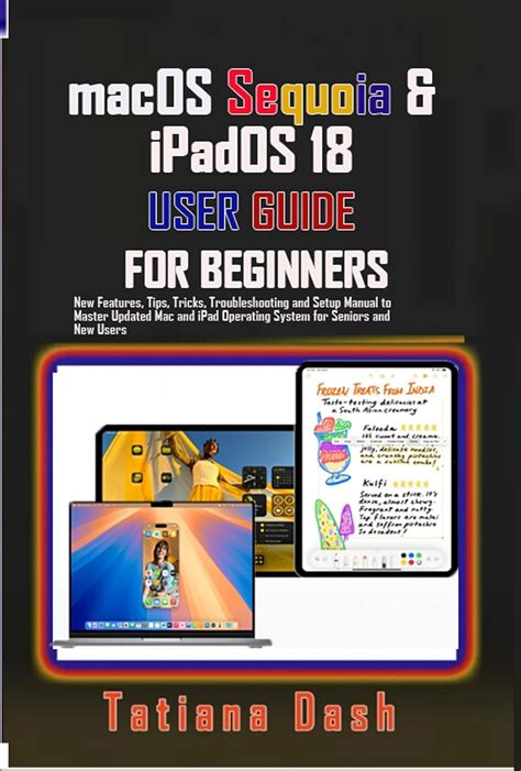 Amazon Co Jp MacOS Sequoia IPadOS USER GUIDE FOR BEGINNERS New Features Tips Tricks