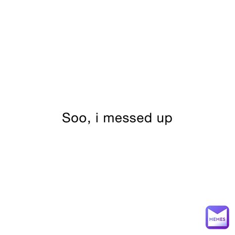 Soo I Messed Up Ginibushi Memes