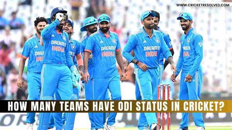 How Many Teams Have ODI Status In Cricket Cricket Resolved