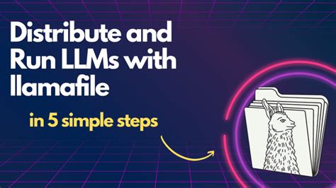 Distribute And Run Llms With Llamafile In 5 Simple Steps Ai Digitalnews