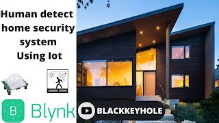 Human Detect Home Security System Using Iot Black Keyhole