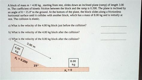 Solved A Block Of Mass M 400 Kg Starting From Rest Slides Down An Inclined Plane Ramp Of