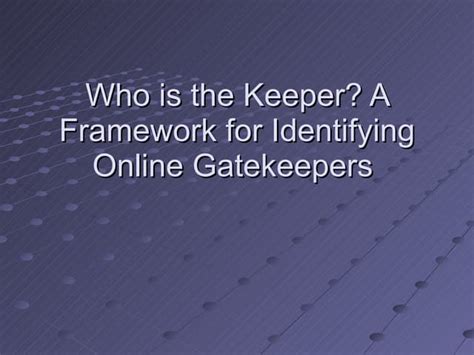 Gatekeepers Presentation B I L E T A Ppt