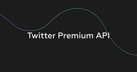 Twitter Premium Api This Is What Is Needed For The Optimization Of