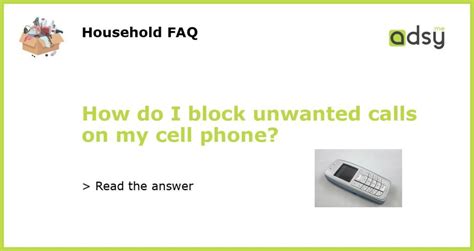 How Do I Block Unwanted Calls On My Cell Phone