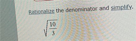 Solved Rationalize The Denominator And Simplify1032