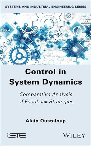 Control In System Dynamics Comparative Analysis Of Feedback Strategies Iste Consignment