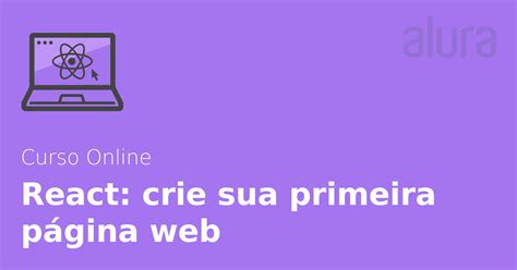 Curso Online React Comece Seu Projeto Full Stack Alura