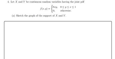 Solved 4 Let X And Y Be Continuous Random Variables Having