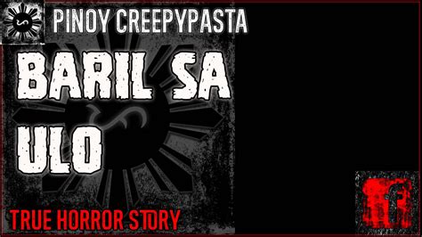 Baril Sa Ulo Pinoy Creepypasta True Story Baril Sa Ulo Pinoy