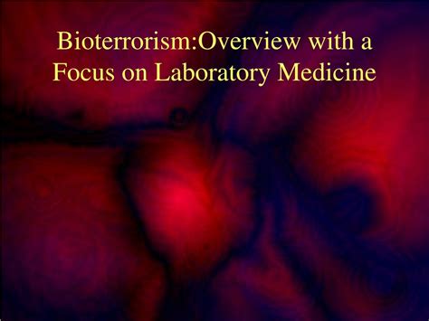 Ppt Bioterrorism Overview With A Focus On Laboratory Medicine Powerpoint Presentation Id 608623