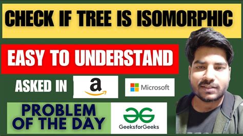 Gfg Potd Check If Tree Is Isomorphic Problem Of The Day Geeksforgeeks