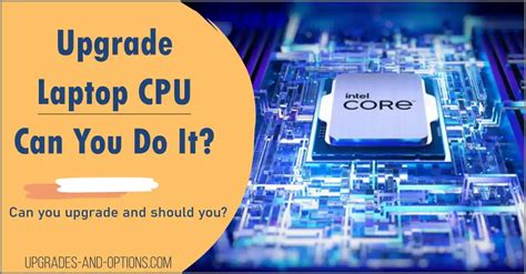 Upgrading Laptop CPU Can You Do It Upgrades And Options