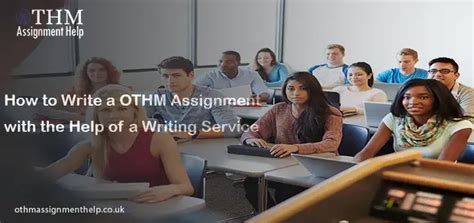 Write A Othm Assignment With The 8 Writing Services Tips