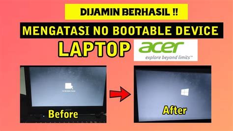 Cara Mengatasi No Bootable Device Laptop Acer Dijamin Berhasil