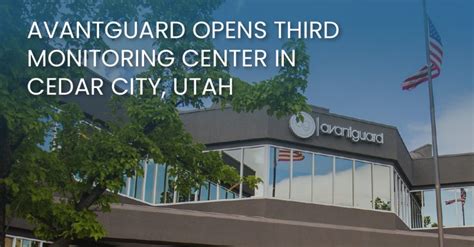 Avantguard Opens Third Monitoring Center In Cedar City Utah