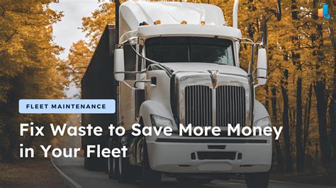 Stop Patching Problems Fix Inefficiencies For Real Fleet Savings