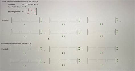 Solved Write The Uncoded Row Matrices For The Message